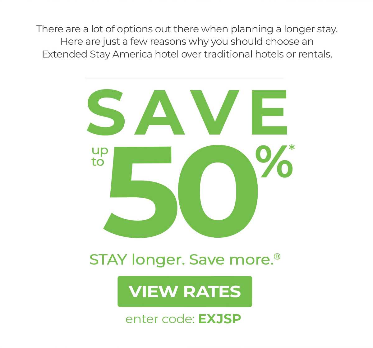 Promo code EXJSP saves you up to 50%* - Extended Stay America